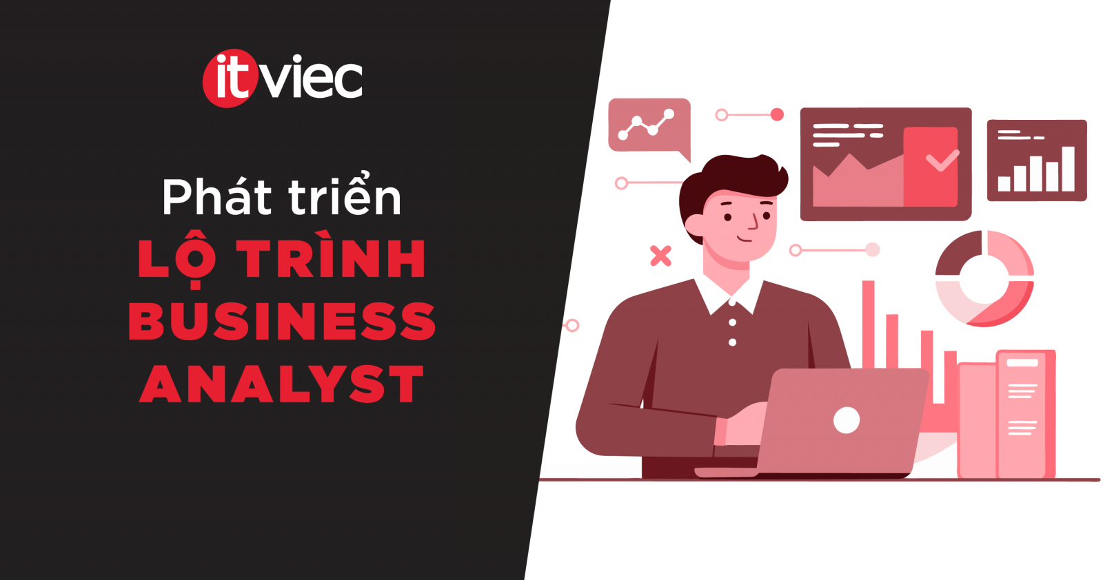 Business Analyst roadmap 2024: 8 bước trở thành BA - ITviec Blog