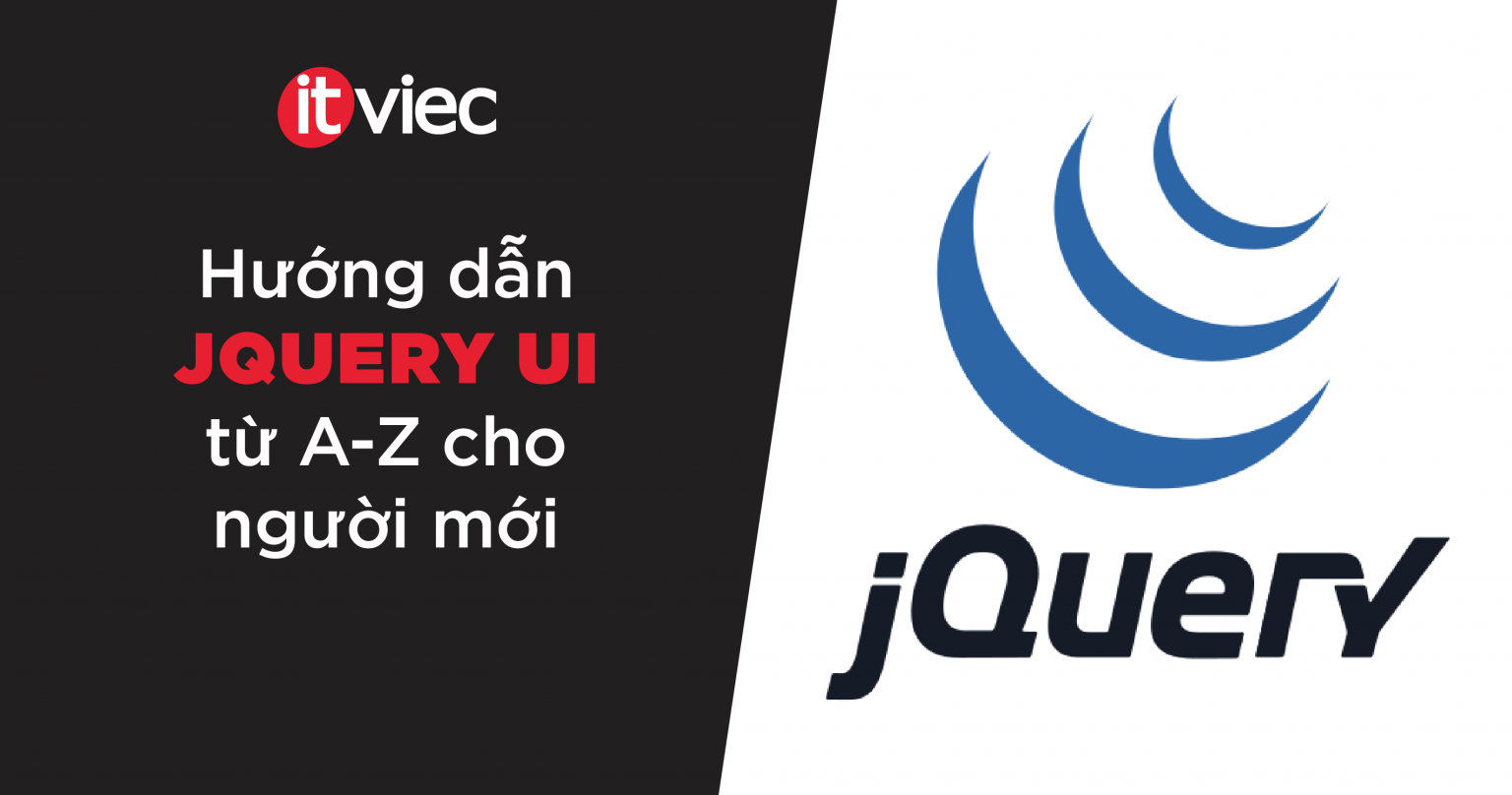 jQuery UI là gì: Hướng dẫn cài đặt, sử dụng và tùy biến jQuery UI ...